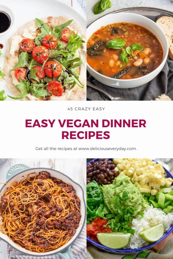  45 Crazy Easy Vegan Dinner Recipes Delicious Everyday